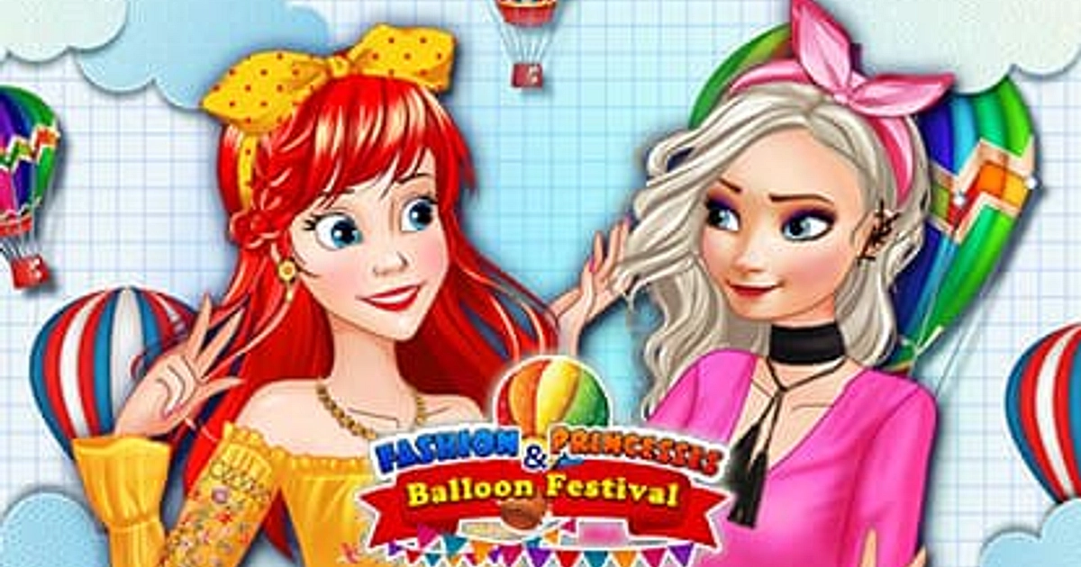 Fashion Princesses and Balloon Festival - Free online games on Bgames.com!
